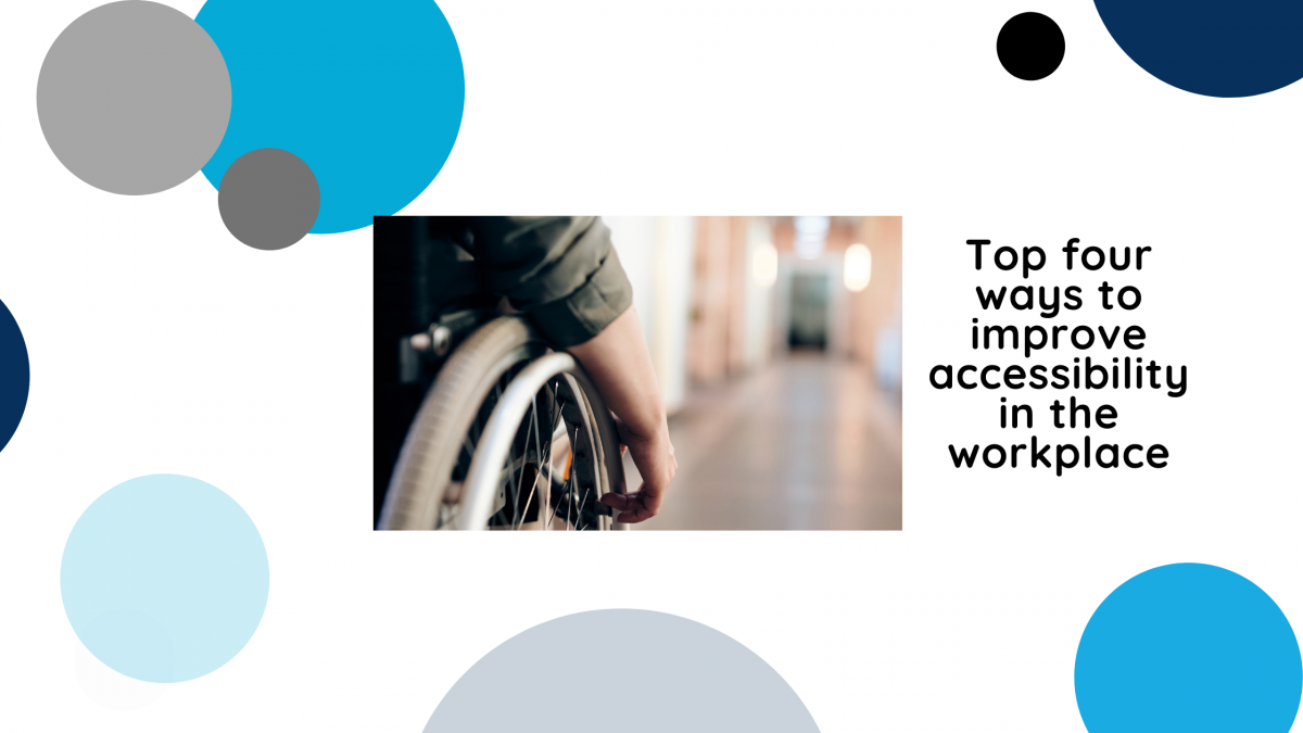 Top four ways to improve accessibility in the workplace